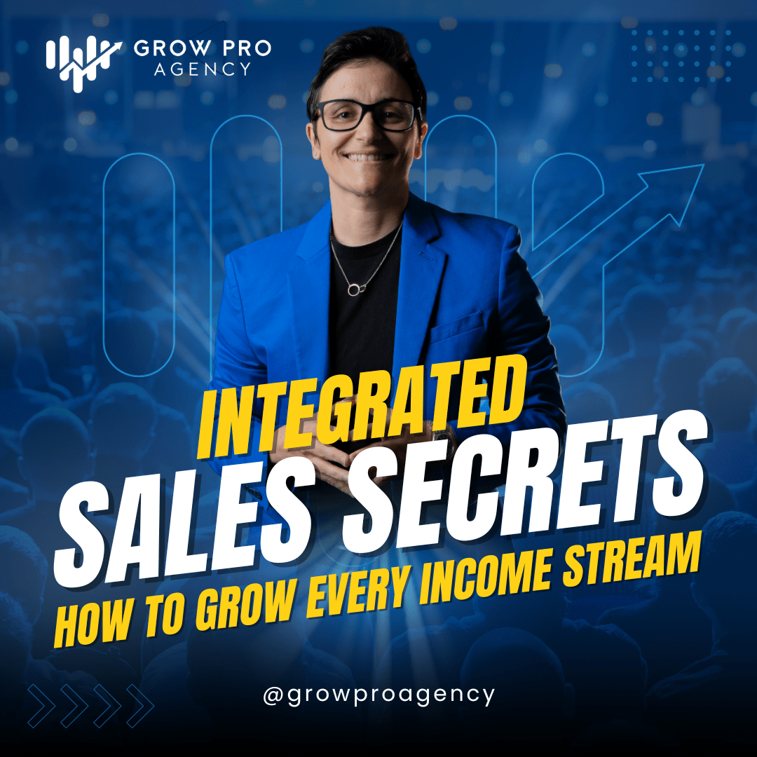 Integrated Sales Secrets: How to Grow Every Income Stream